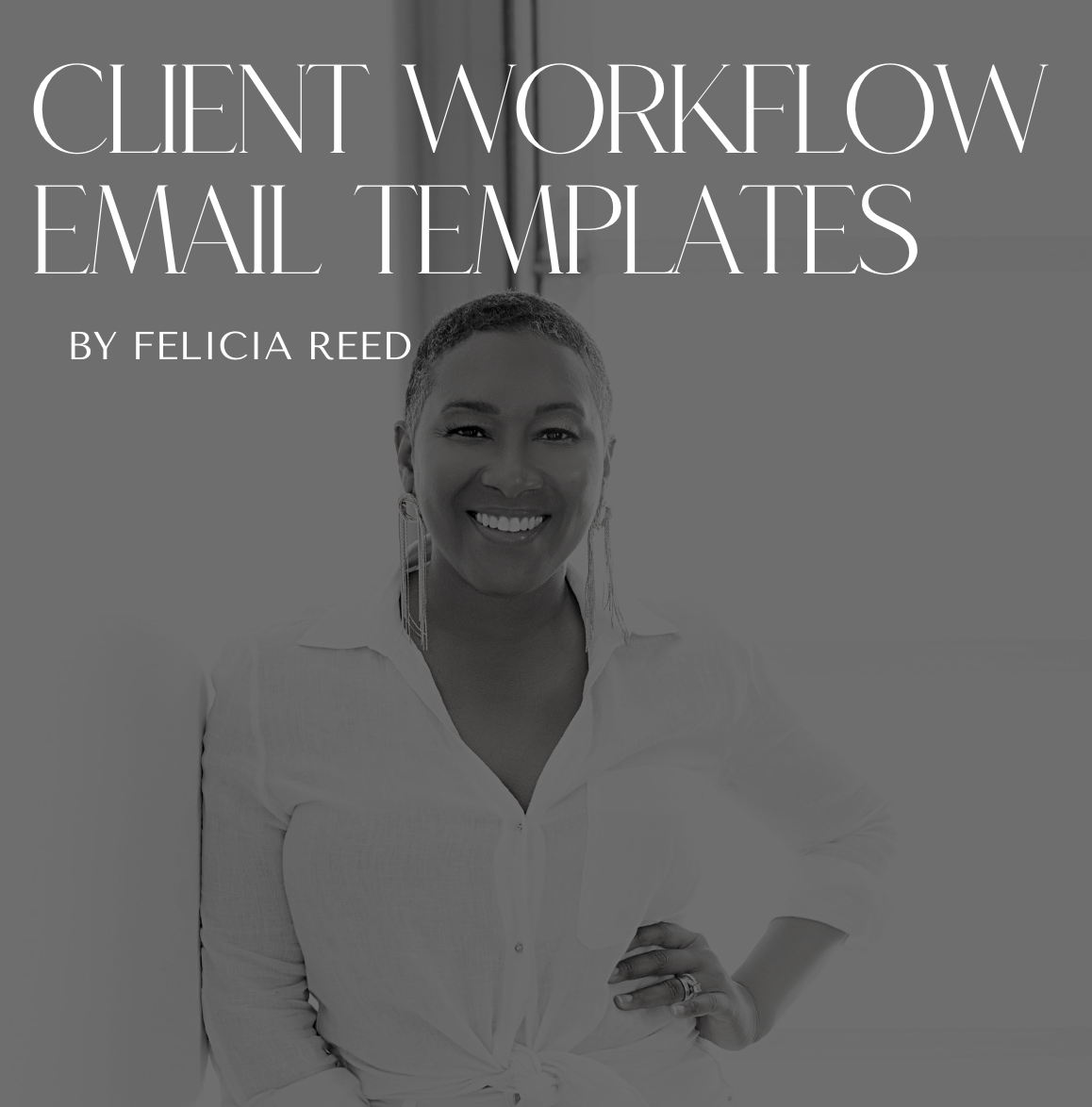 Client Workflow Email Templates by Felicia Reed